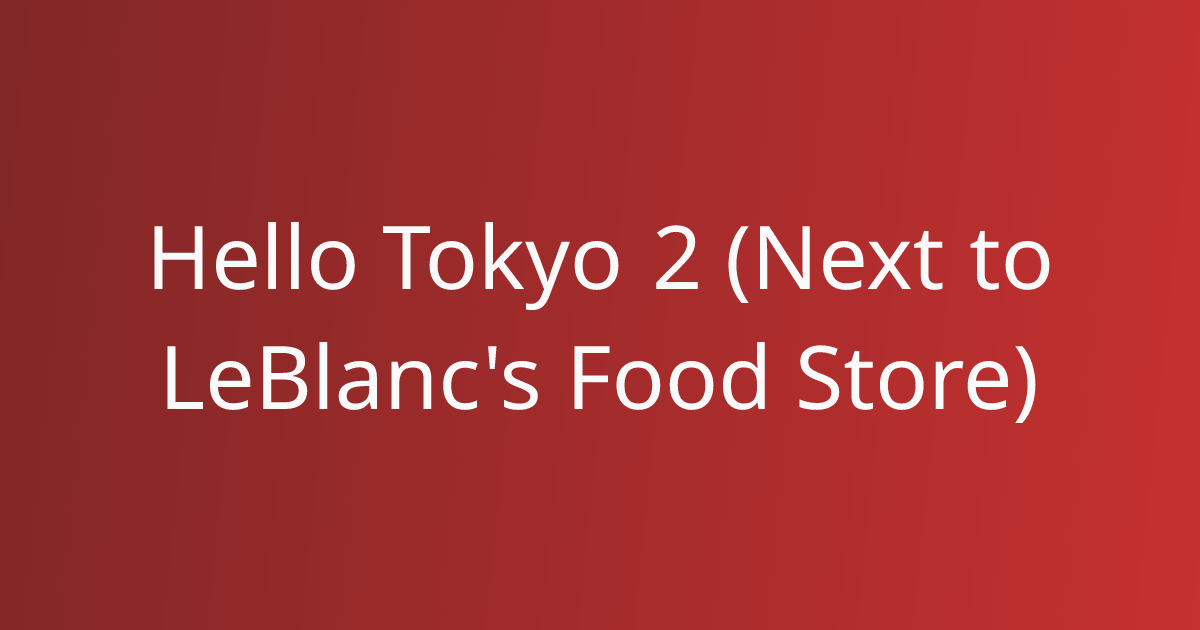 Order Authentic Japanese Online | Hello Tokyo 2 (Next to LeBlanc's Food ...